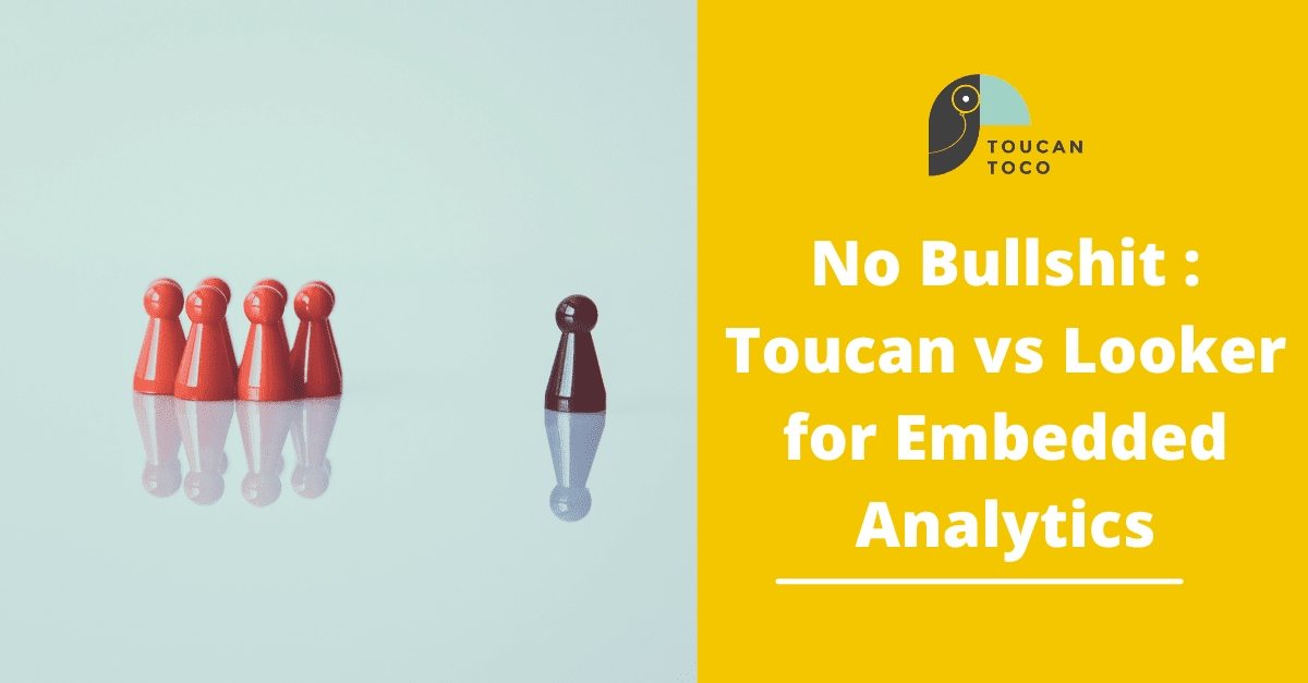 No Bullshit: Toucan vs Looker for Embedded Analytics